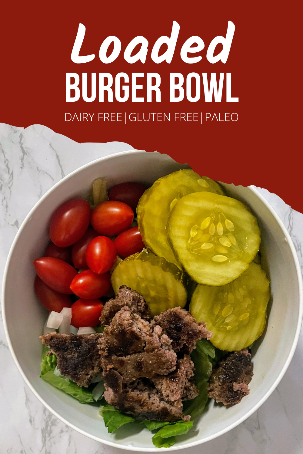 Loaded Burger Bowl-Gluten Free, Optional Dairy Free, and Paleo – Road ...